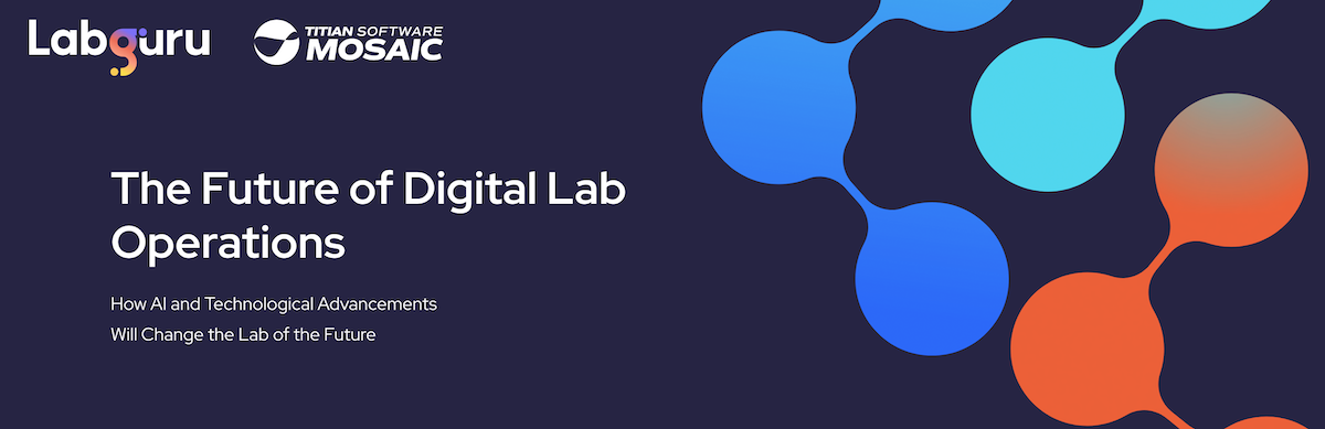 Enhanced Lab Data Management and AI Critical to Labs of the Future
